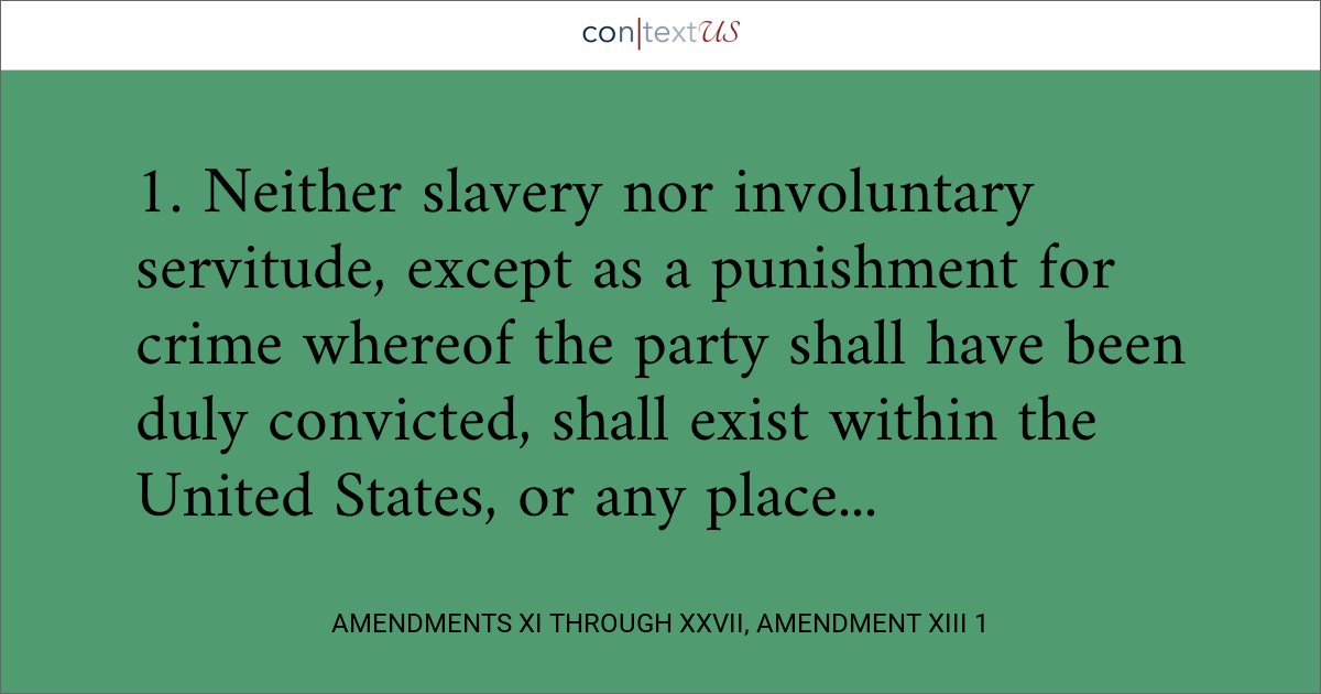 Amendments XI through XXVII, Amendment XIII 1